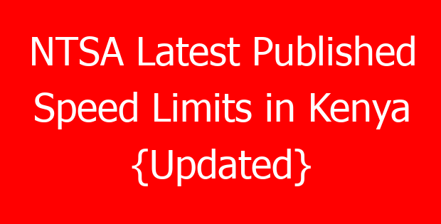 NTSA Latest Published Speed Limits in Kenya {Updated} - Education News Hub
